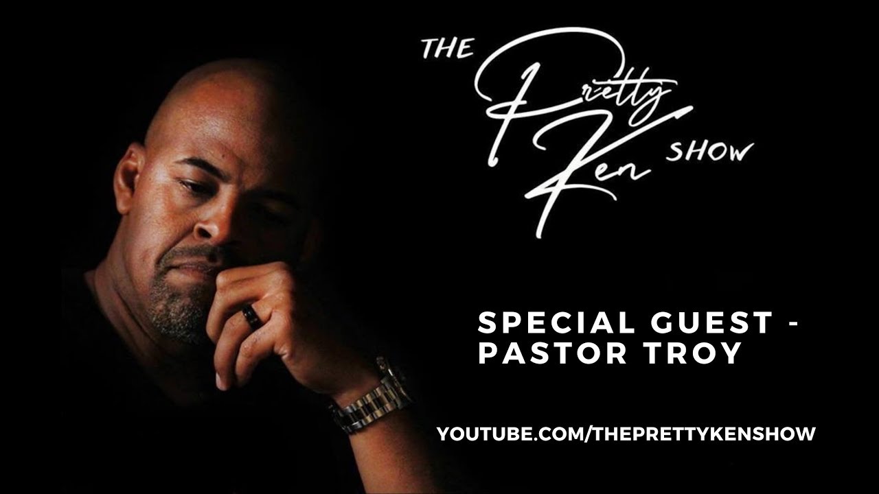 The Pretty Ken Show with guest Pastor Troy - YouTube