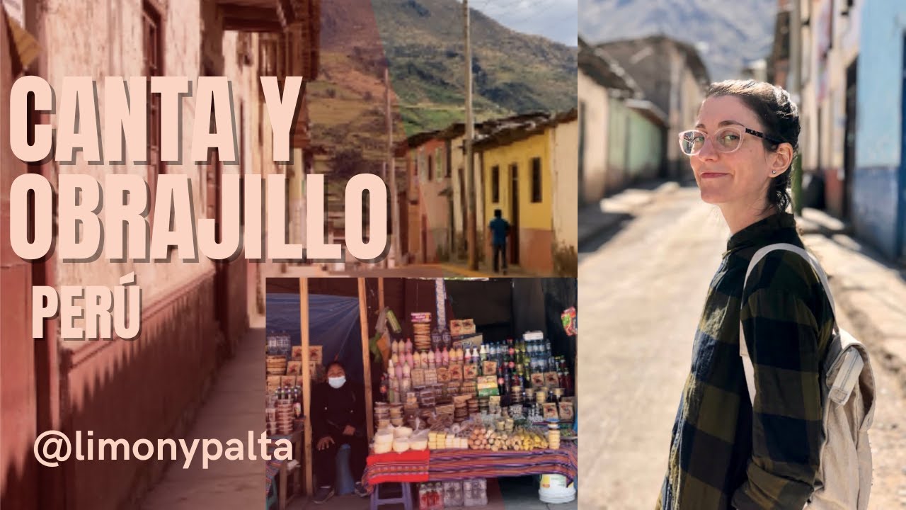 PASEO POR CANTA Y OBRAJILLO, PERÚ - YouTube