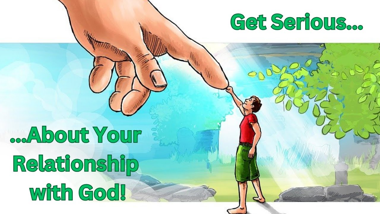 Get Serious About Your Relationship with God! - YouTube