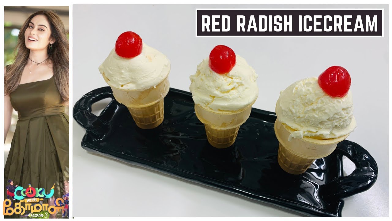 Red Radish Icecream|Cook with Comali 3 SRUTHIKA’s finale recipe|cwc3 ...