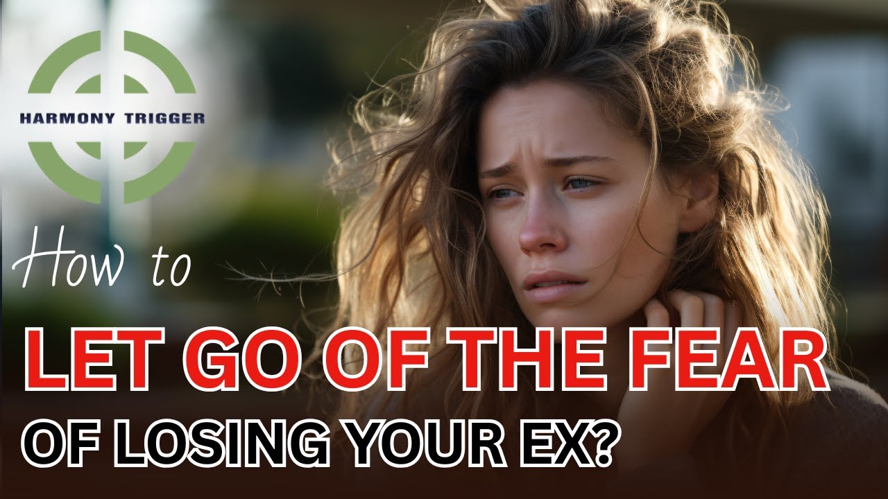 How to Overcome the Fear of Losing Your Ex: Step-by-Step Guide ...