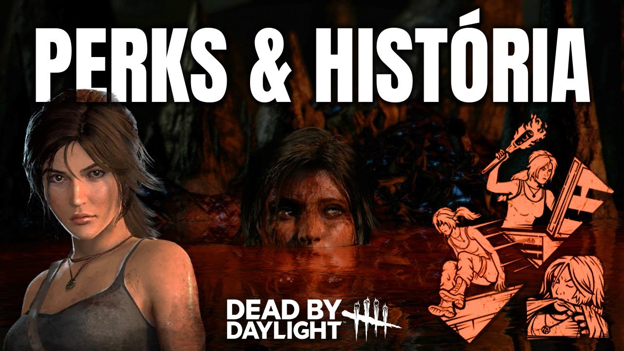 TUDO sobre a Lara Croft no Dead by Daylight - Perks e História - YouTube