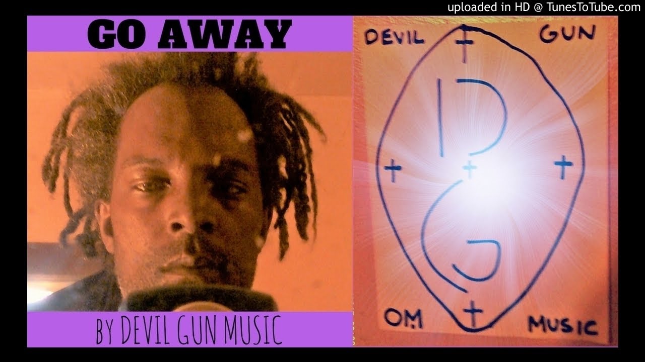 GO AWAY-DEVIL GUN MUSIC - YouTube