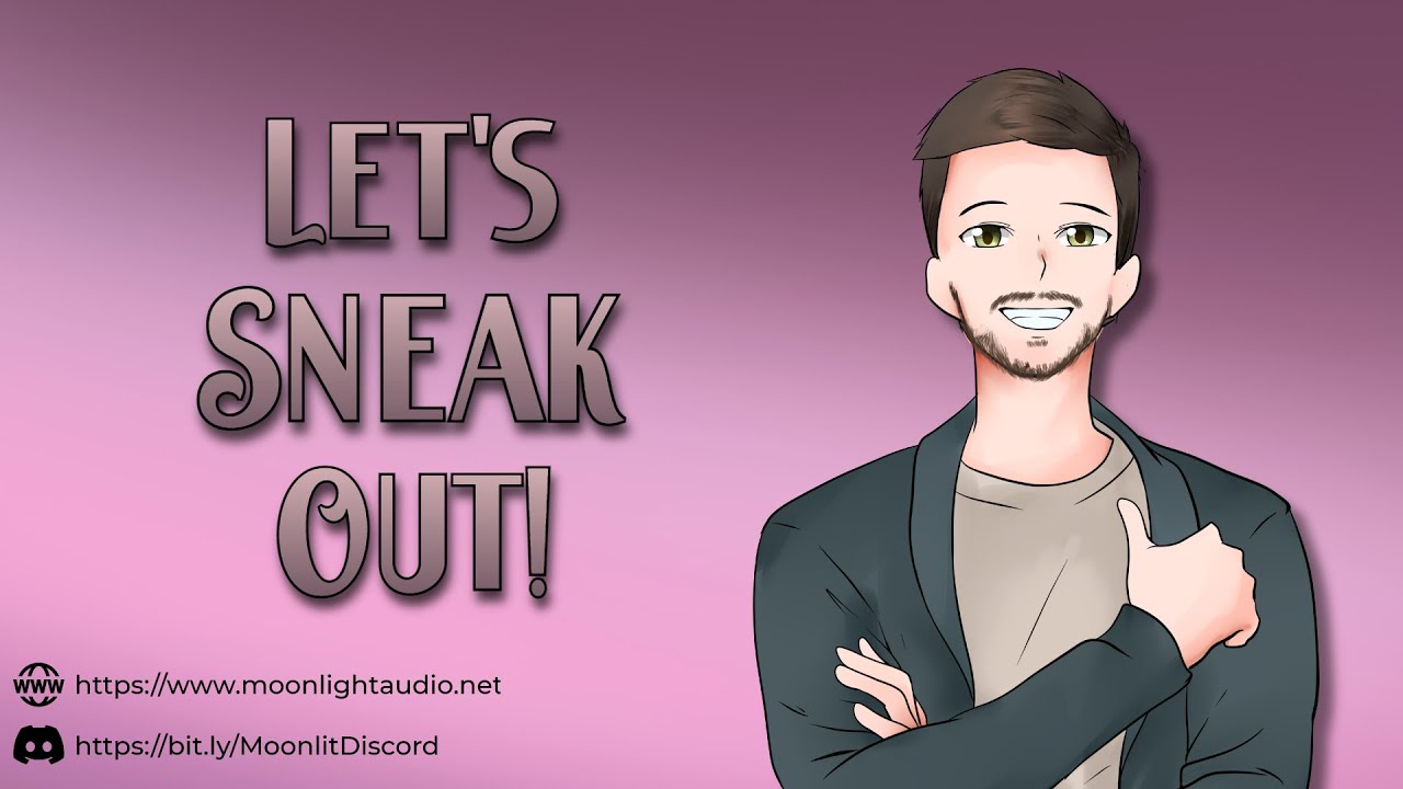 Let's Sneak Out! [M4A] [Come Sneak Out With Me] [I Need To Say ...