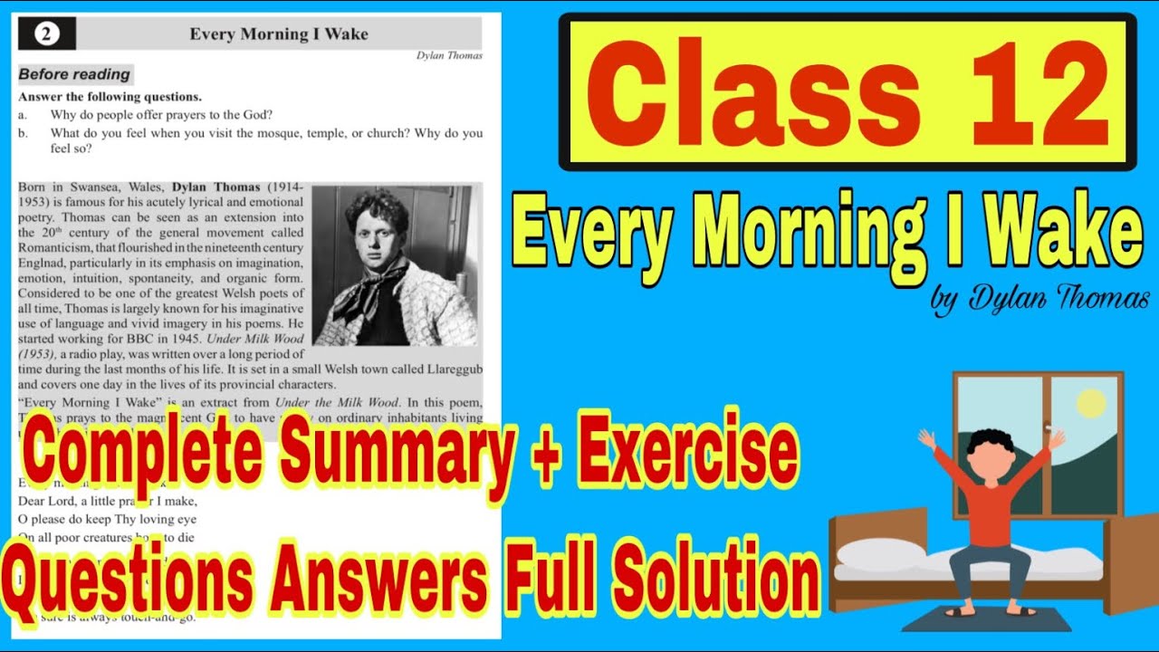 Class 12 Comp English Every Morning I Wake Complete Summary Exercise class-12-comp-english-every-morning-i-wake-complete-summary-exercise