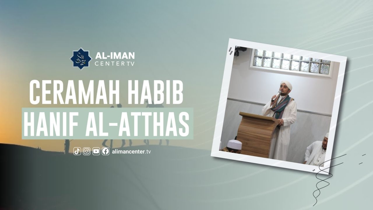 Full Ceramah Habib Hanif Alatthas | Maulid Nabi Muhammad Saw di Al Iman ...