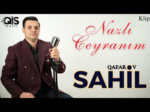 Sahil Qafarov - Nazlı Ceyranım 2023 ( Official Music Video )