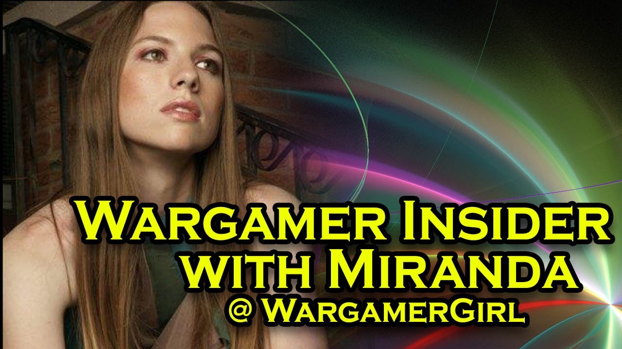Talking with Miranda @ WargamerGirl - Wargamers Insider - YouTube