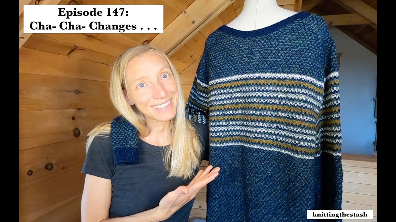 knittingthestash Episode 147: Cha- Cha- Changes . . . - YouTube