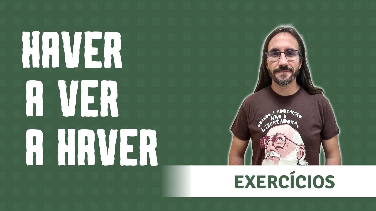 PRATIQUE o Uso dos Verbos HAVER / A VER / A HAVER | Profe Carlos ...