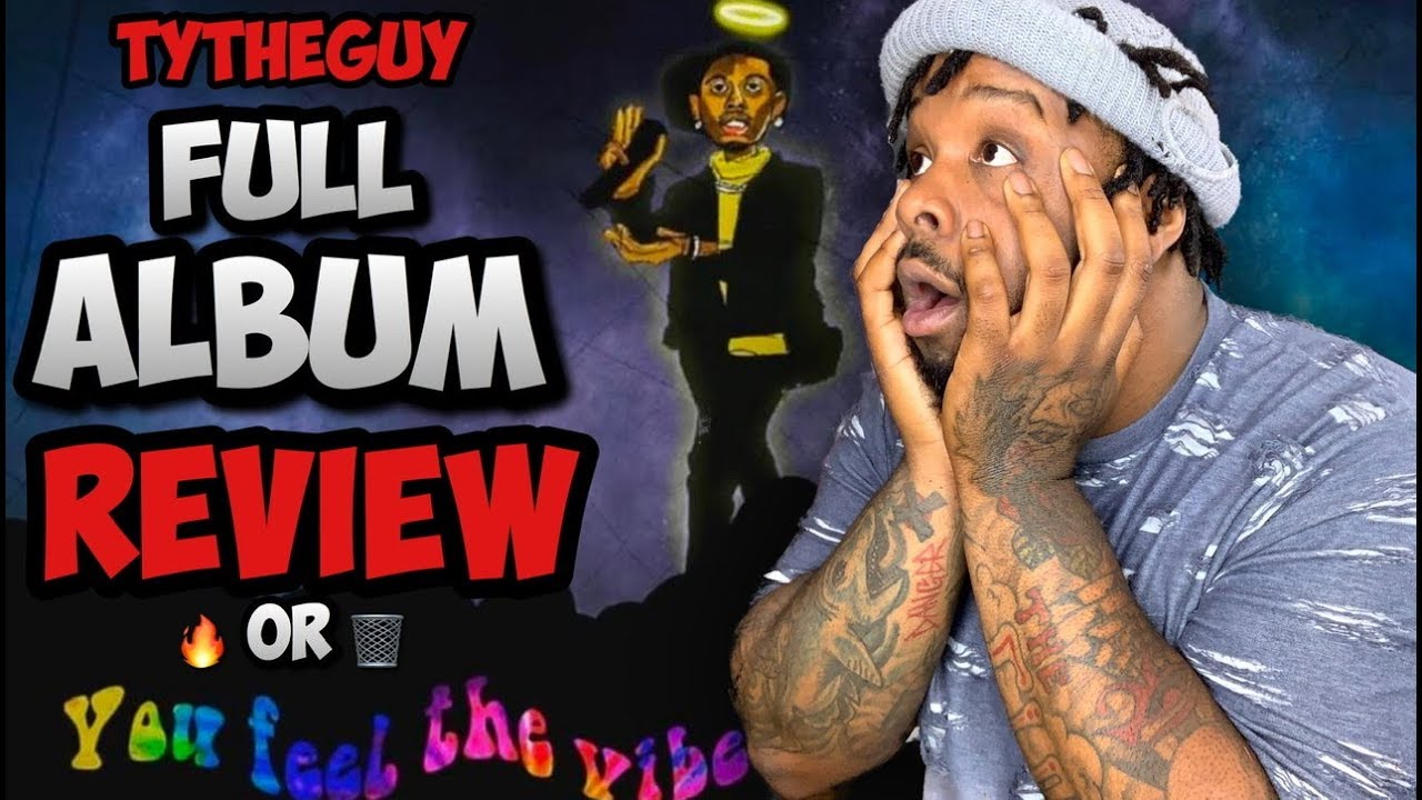TyTheGuy - You Feel The Vibe (Full Album) 2020 REVIEW!!! - YouTube