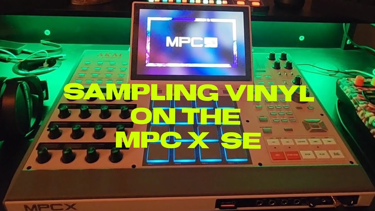 Sampling Vinyl On The MPC X Special Edition (First Beat Out The Box ...