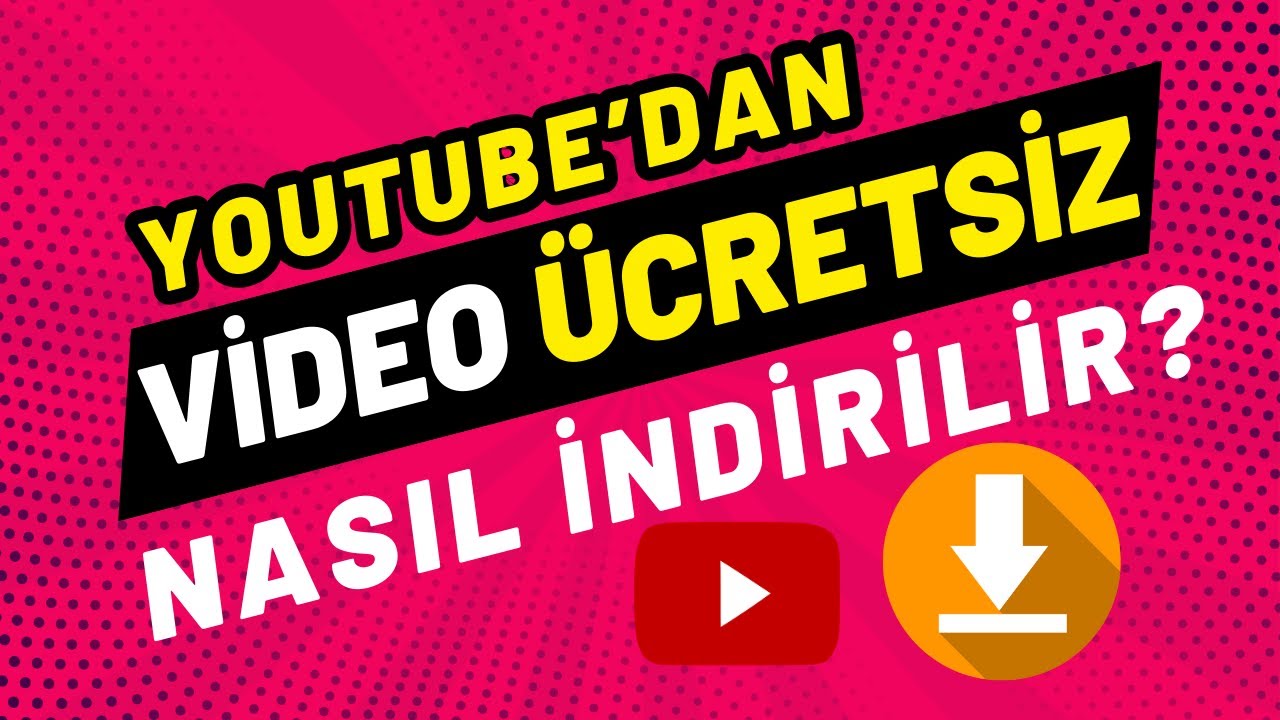 Youtube Video İndirme. Youtube'dan Video Nasıl İndirilir? Ücretsiz ...