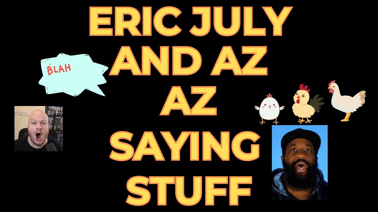 Eric July and Az Saying Stuff - YouTube
