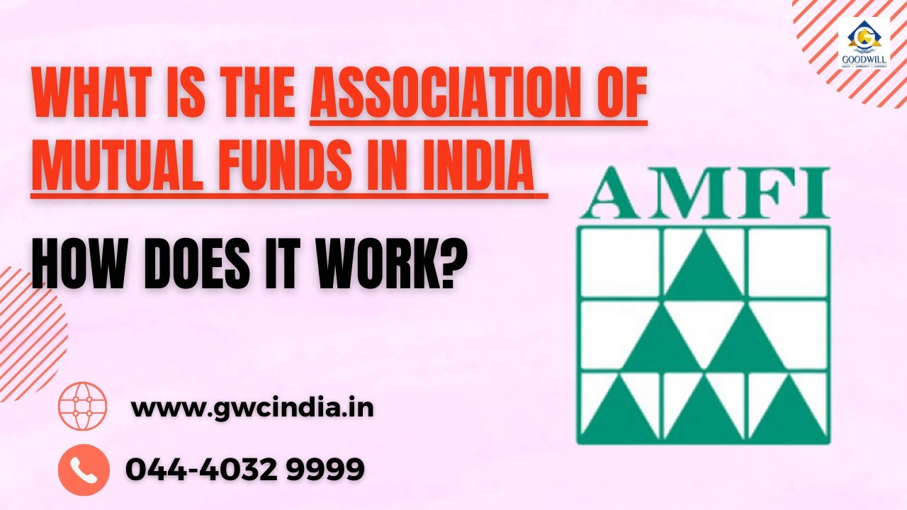 What Is The Association Of Mutual Funds In India Amfi And How Does It