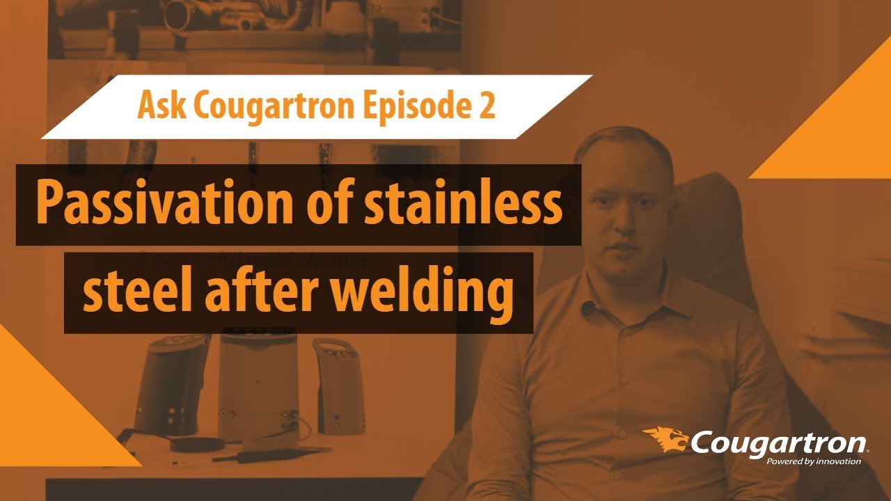 Passivation of stainless steel welds and surfaces - Ask Cougartron Part ...