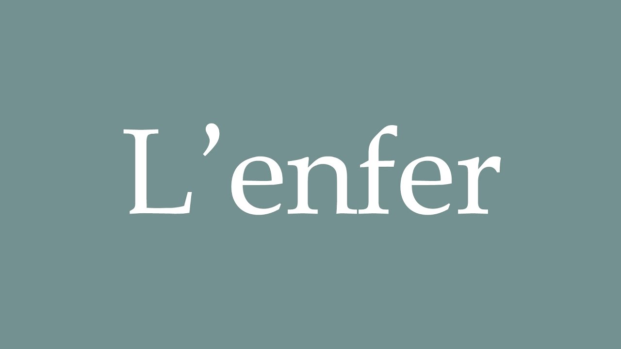 How to Pronounce ''L'enfer'' (The hell) Correctly in French - YouTube