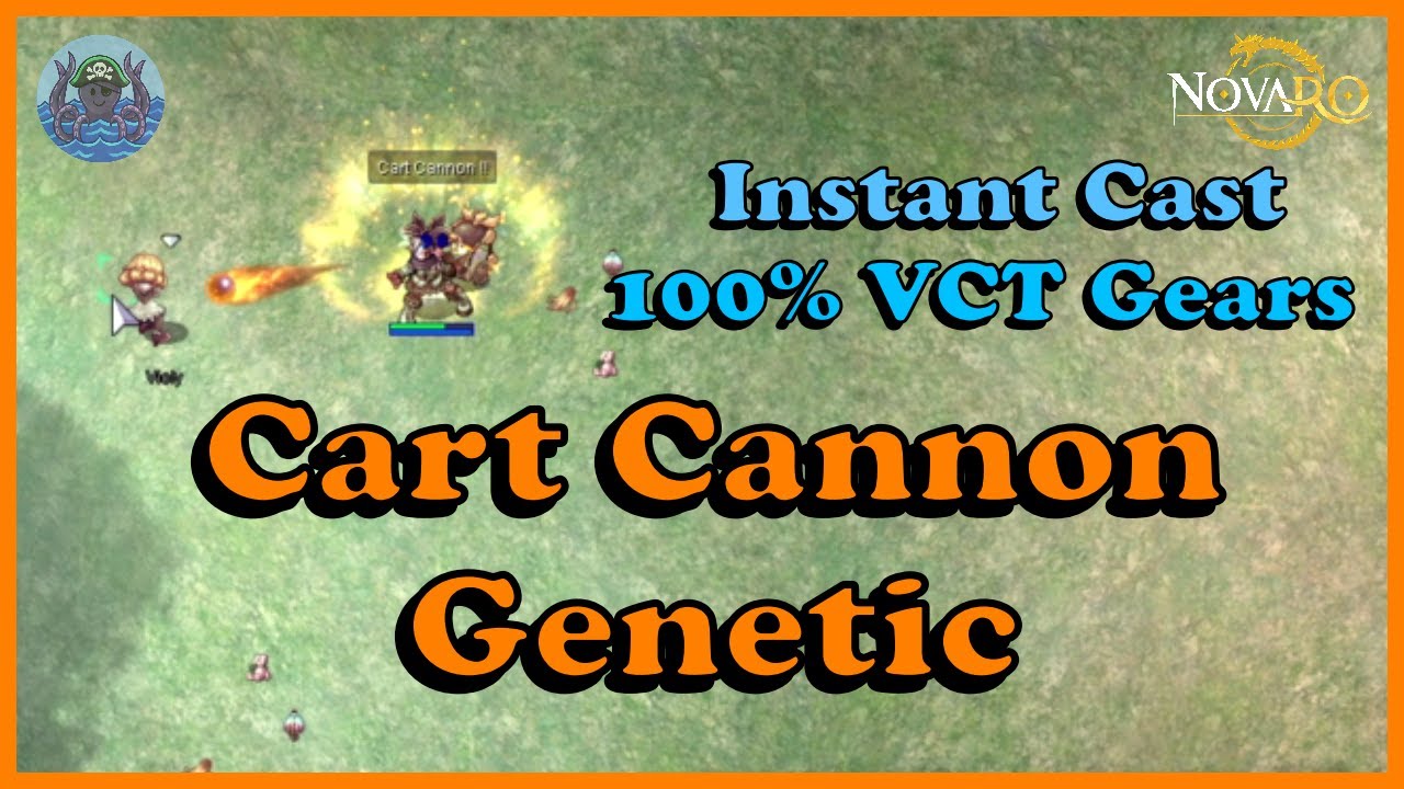 Cart Cannon Genetic | 100% VCT (Instant Cast) | Geffenia Farming Build ...