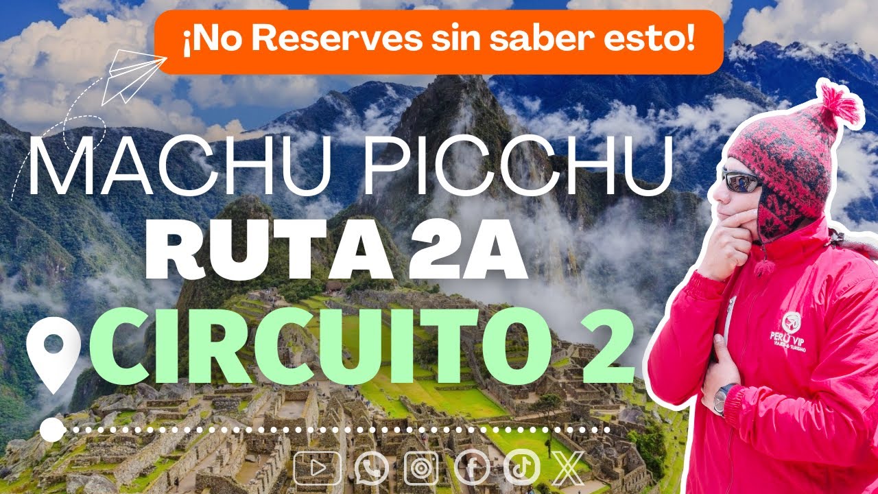 Circuito 2 Machu Picchu - Ruta 2A Clásico Diseñada | Perú Vip 🇵🇪 - YouTube