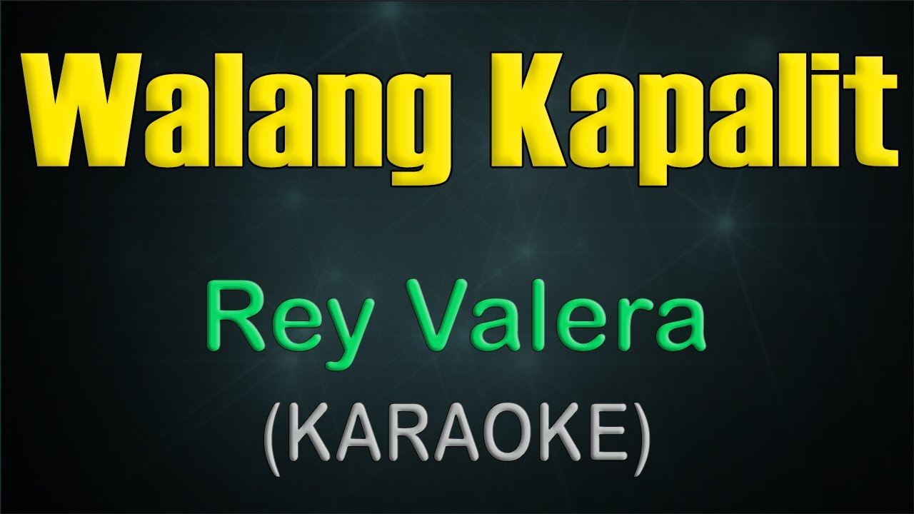 WALANG KAPALIT / (KARAOKE) - Rey Valera - YouTube