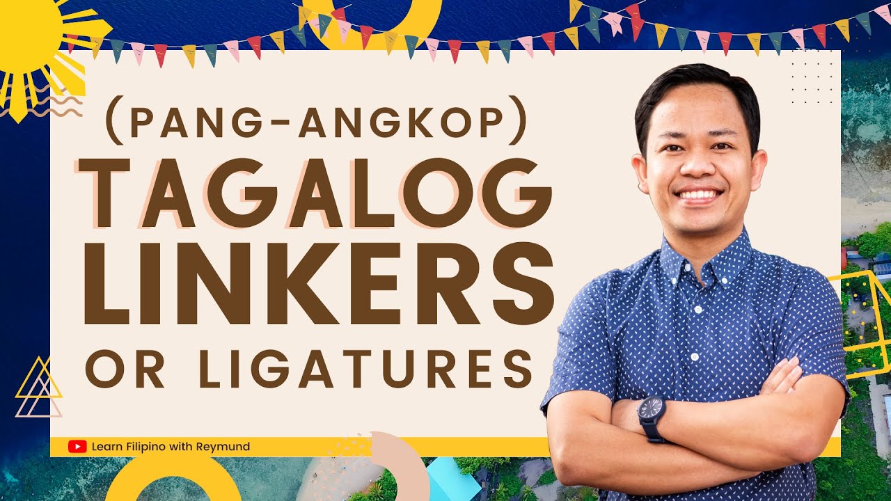How to use Tagalog Linkers or Ligatures (Pang-angkop) || LEARN TAGALOG ...