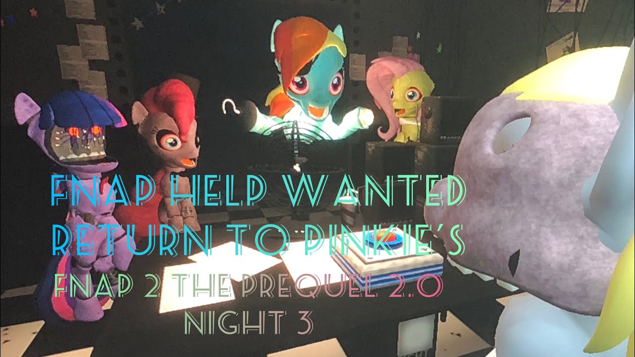 FNAP Help Wanted Return to Pinkie’s (FNAP 2 The Prequel 2.0 Night 3 ...