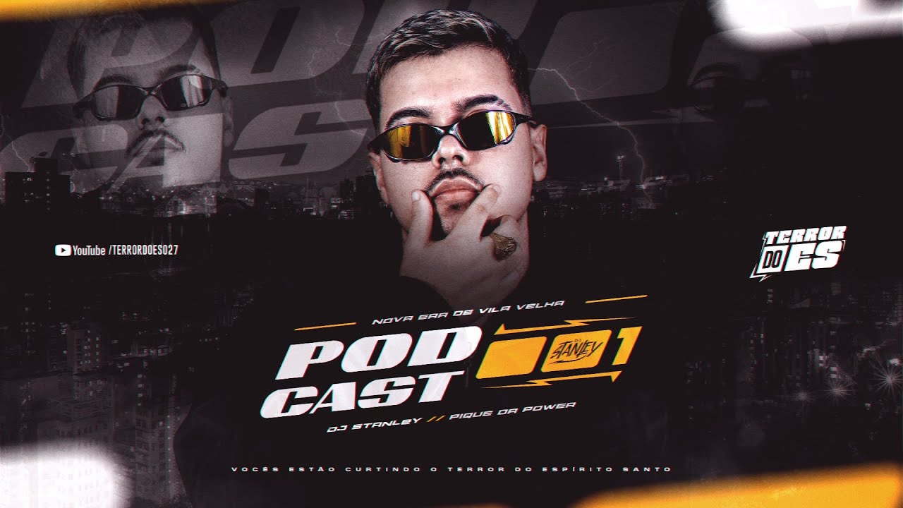 PODCAST 001 (DJ STANLEY) - NOVA ERA DE VV - TERROR DO ES 027 - YouTube