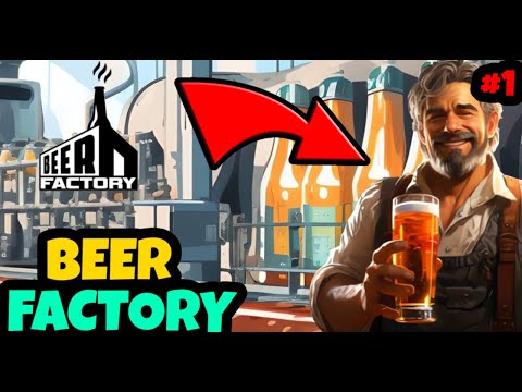 STARTING MY OWN BEER FACTORY | BEER FACTORY SIMULATOR EP-1 | NUMER ...
