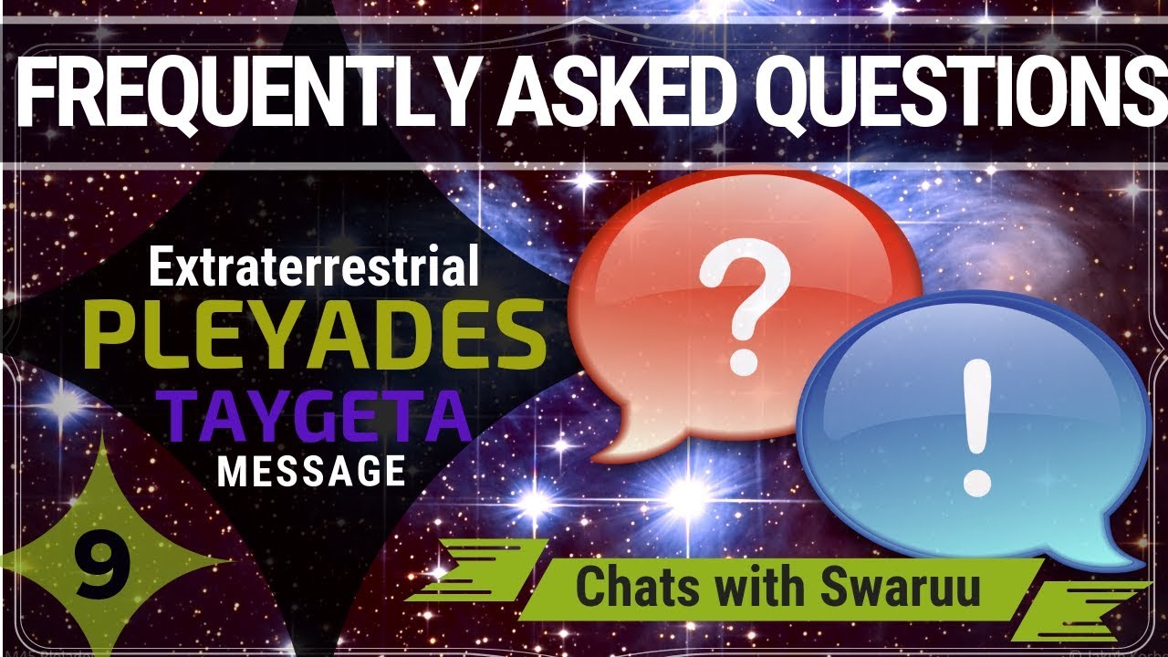 Frequently Asked Questions: Extraterrestrial Information from Pleiades ...
