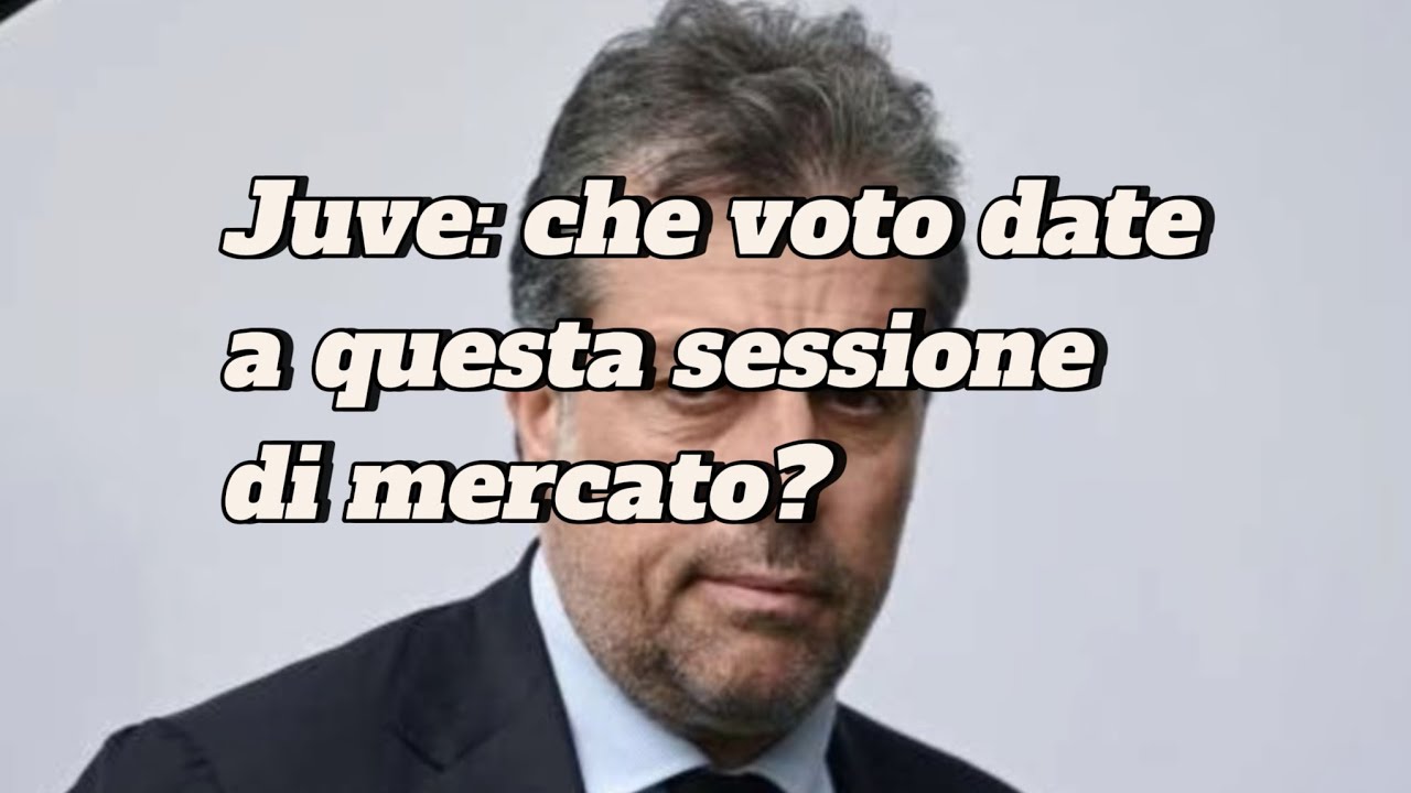 Juve: che voto date a questa sessione di mercato? - YouTube