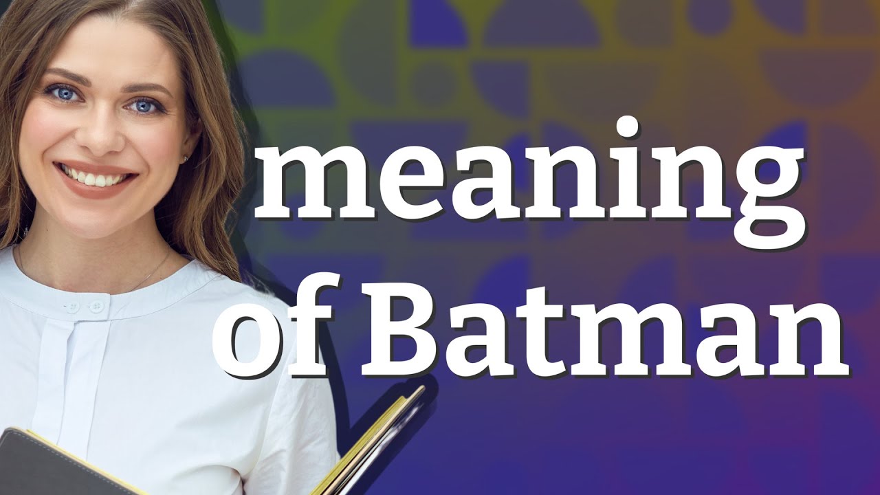 Batman | meaning of Batman - YouTube