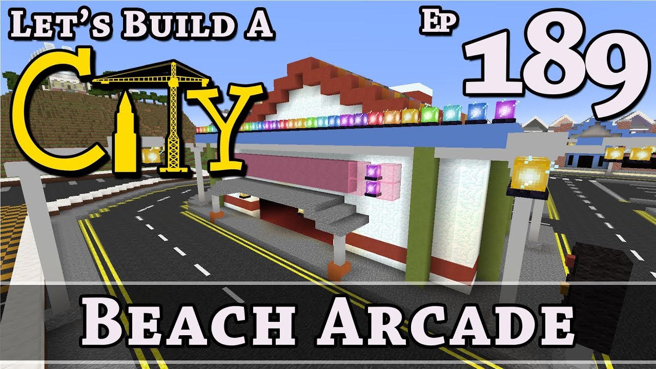 How To Build A City :: Minecraft :: Beach Arcade :: E189 - YouTube