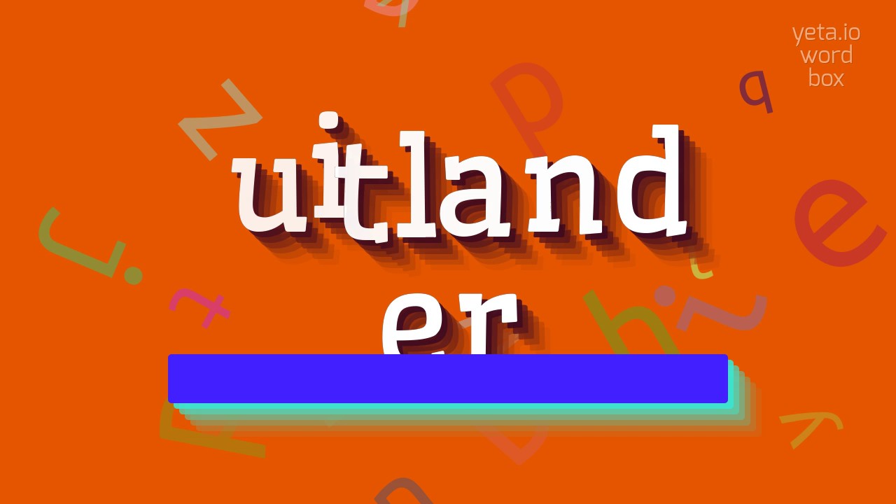 How to say "uitlander"! (High Quality Voices) - YouTube
