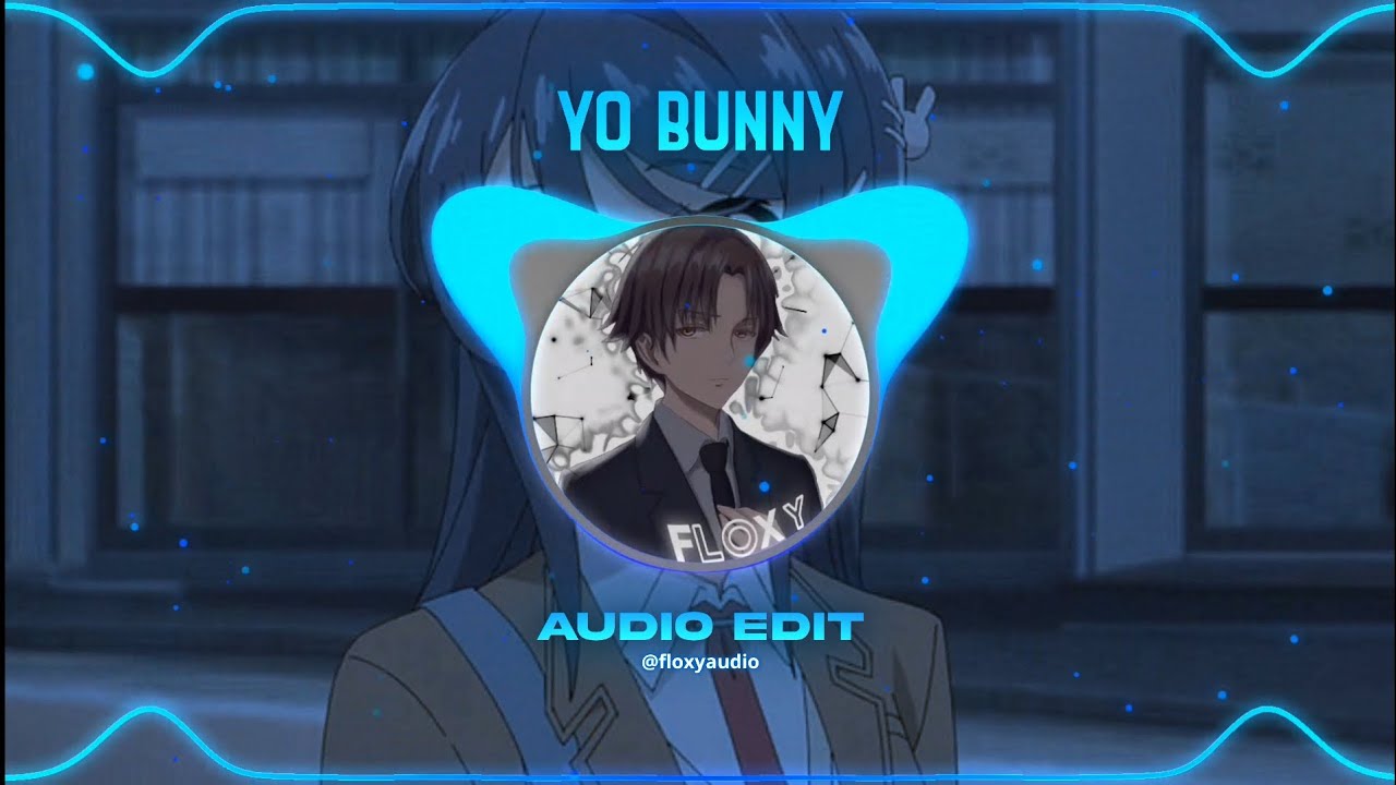 Yo Bunny - Ugly Andz, Prodbycpkshawn [edit audio] @Floxyaudio - YouTube