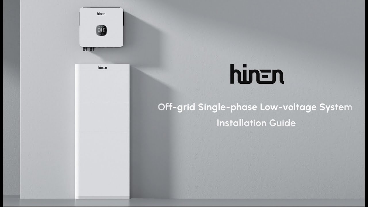 Hinen Off-grid Single-phase Low-voltage System Installation Guide - YouTube