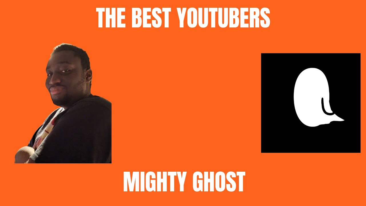 The Best YouTubers - Mighty Ghost - YouTube