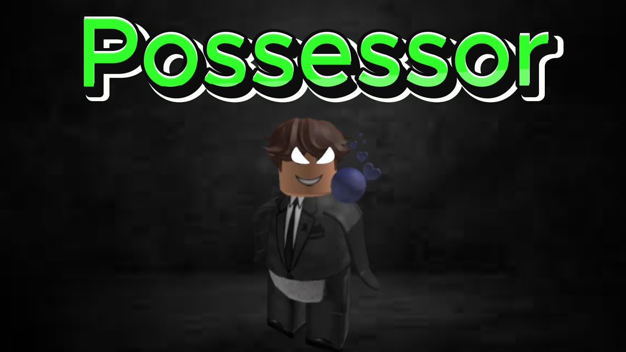 Roblox Possessor - YouTube