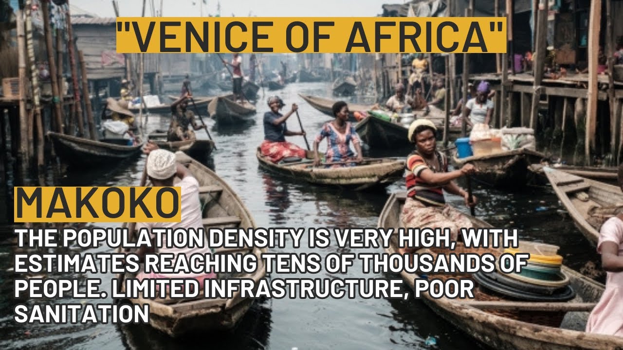 MAKOKO | The most impoverished floating city and dubbed the "Venice of ...