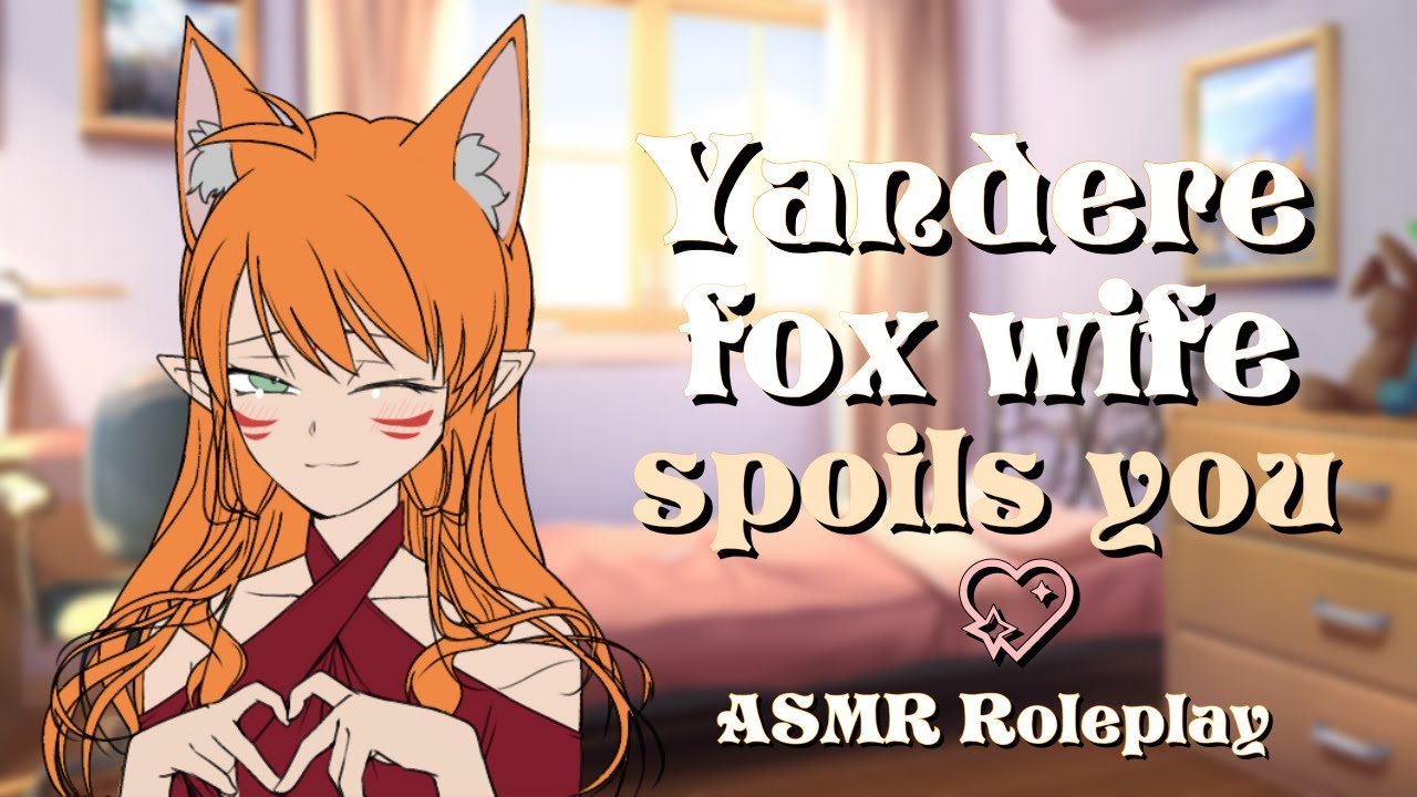 Yandere Fox Wife Pampers You - (Yandere Fox Wife x Listener) ASMR ...
