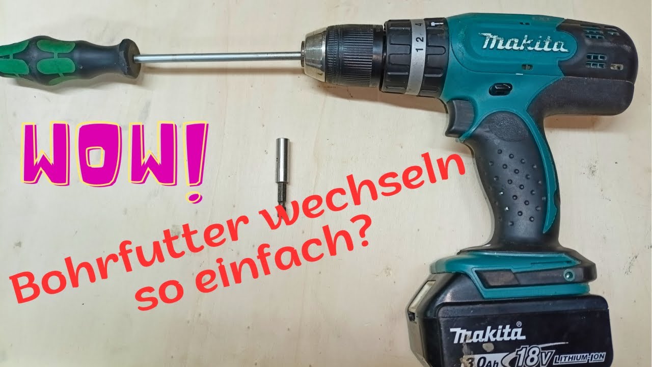 Makita Akkuschrauber Bohrfutter Wechseln