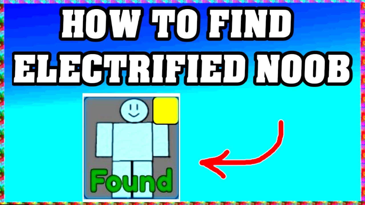 How To Find ELECTRIFIED NOOB in FIND THE NOOBS ROBLOX [Update ...