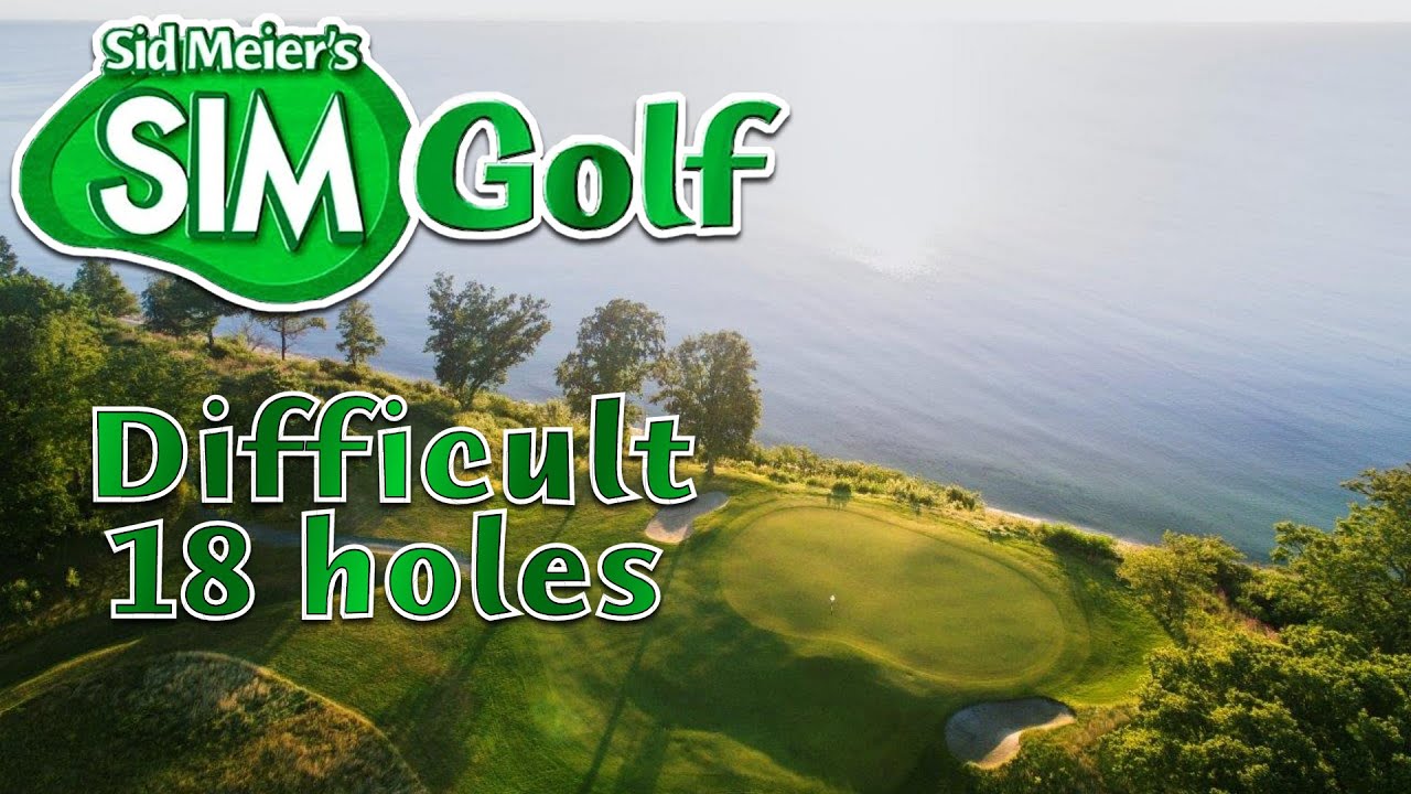 Sid Meier's SimGolf - S01E01 - Difficult, 18 holes - YouTube