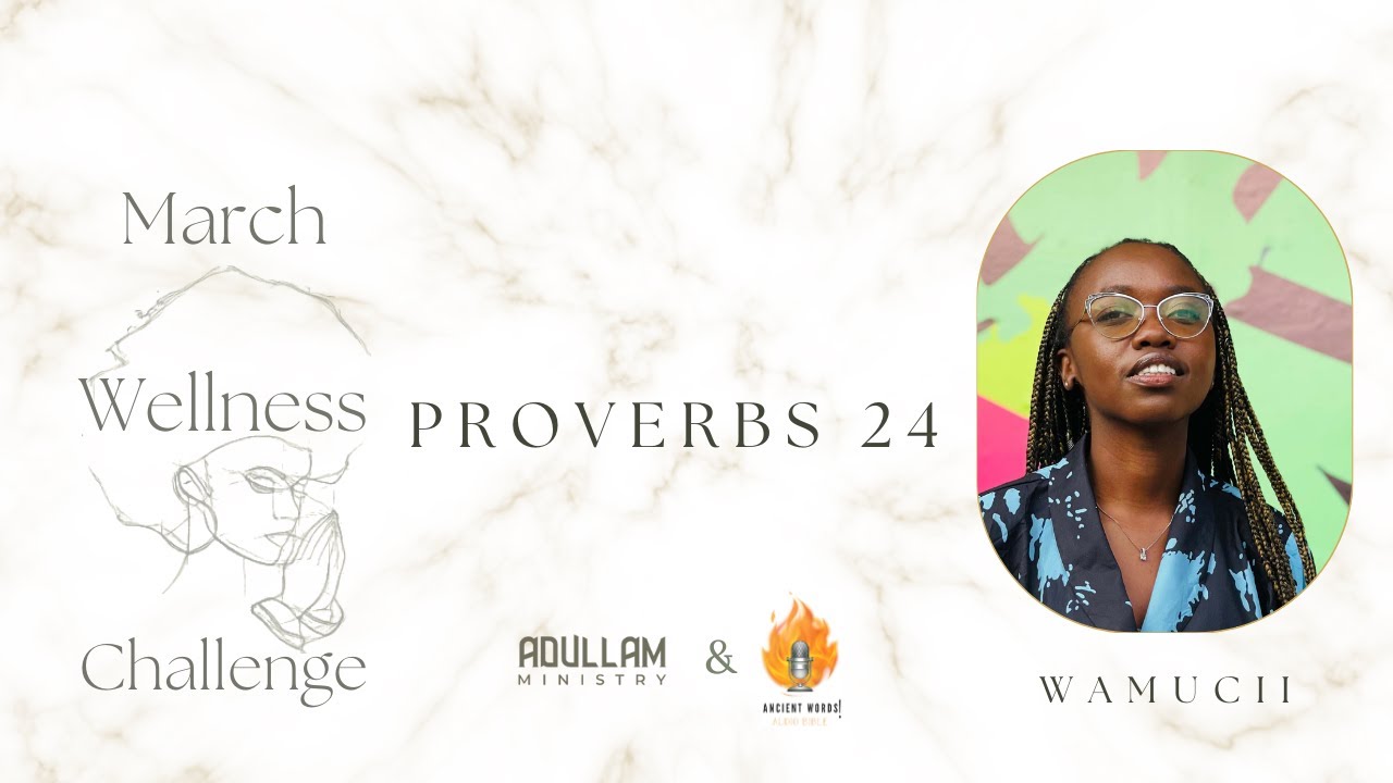 March Wellness Challenge Day 24 - Proverbs 24. - YouTube
