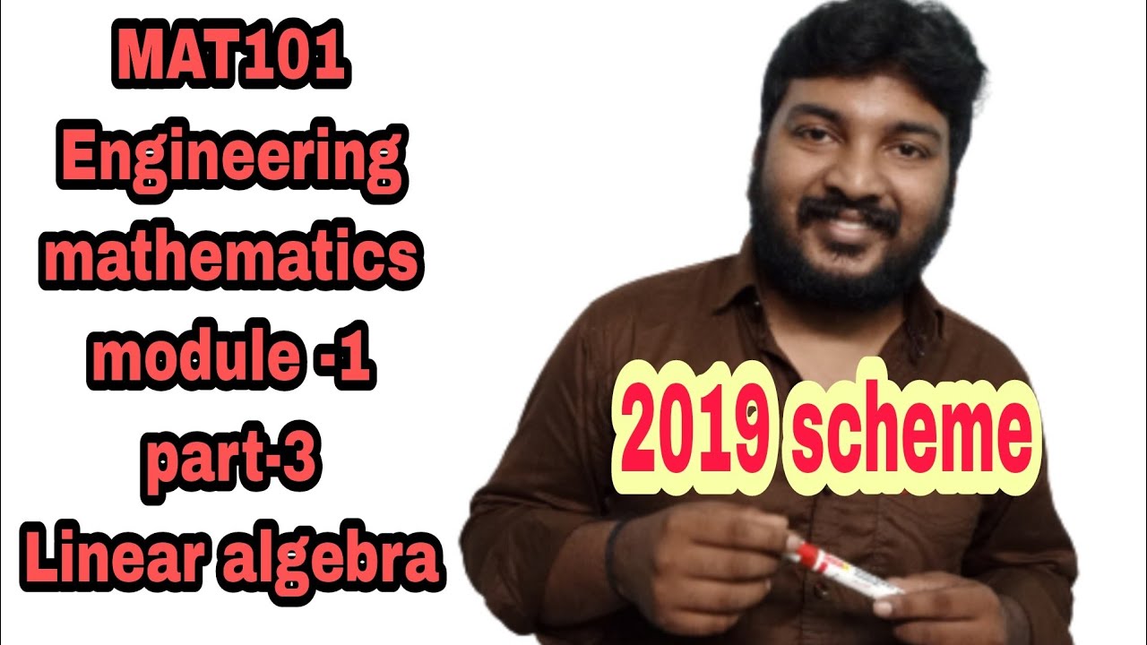 MAT101/Linear algebra/part-3/Module -1/Engineering maths/semester -1 ...