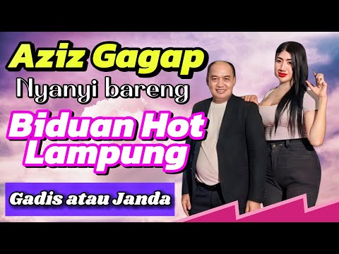 AZIZ GAGAP Nyanyi bareng Biduan Hot Lampung — Gadis atau Janda