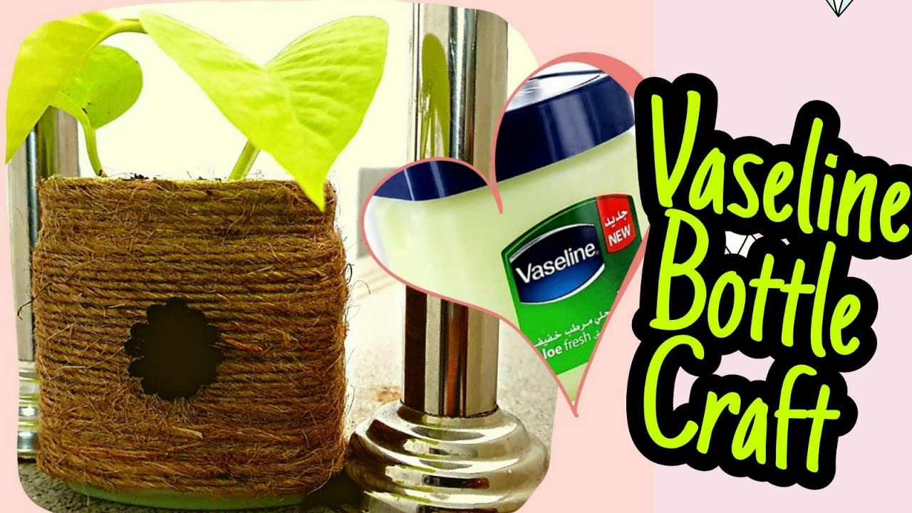 Vaseline Empty Bottle Craft | Indoor Planter Pot Ideas | Best Out Of ...