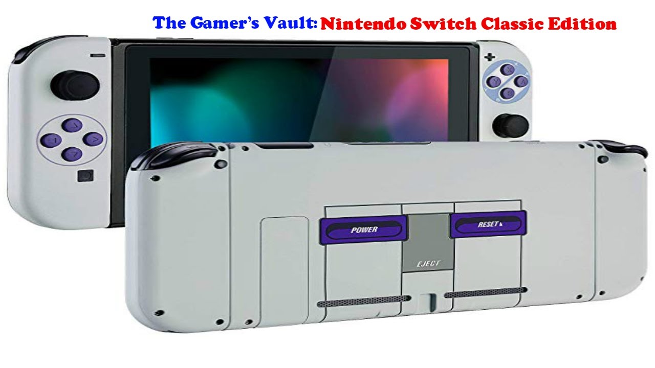 The Gamer's Vault: Nintendo Switch Classic Edition - YouTube