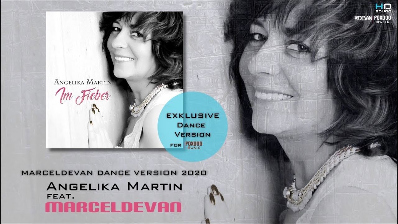 Angelika Martin feat. MarcelDeVan - Im Fieber ( MarcelDeVan - Dance ...