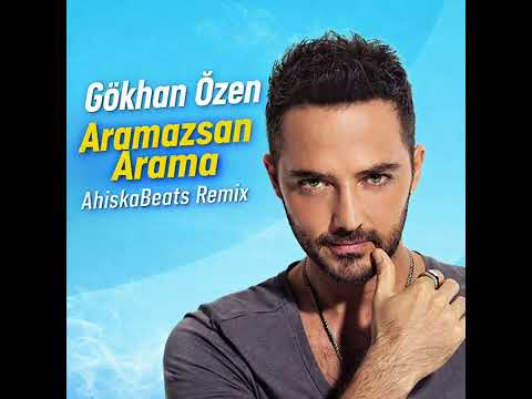 Gökhan Özen - Aramazsan Arama ft AhiskaBeats