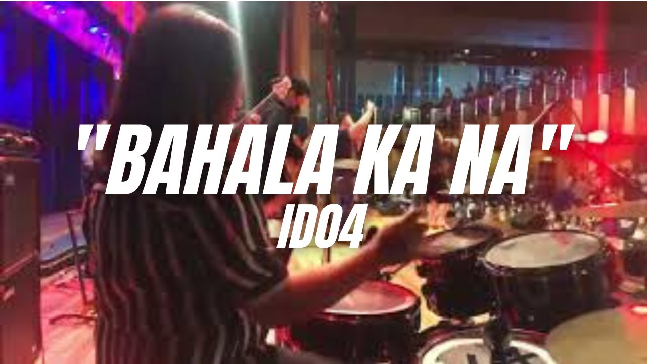 Bahala Ka Na I DRUM COVER (IDO4) - YouTube